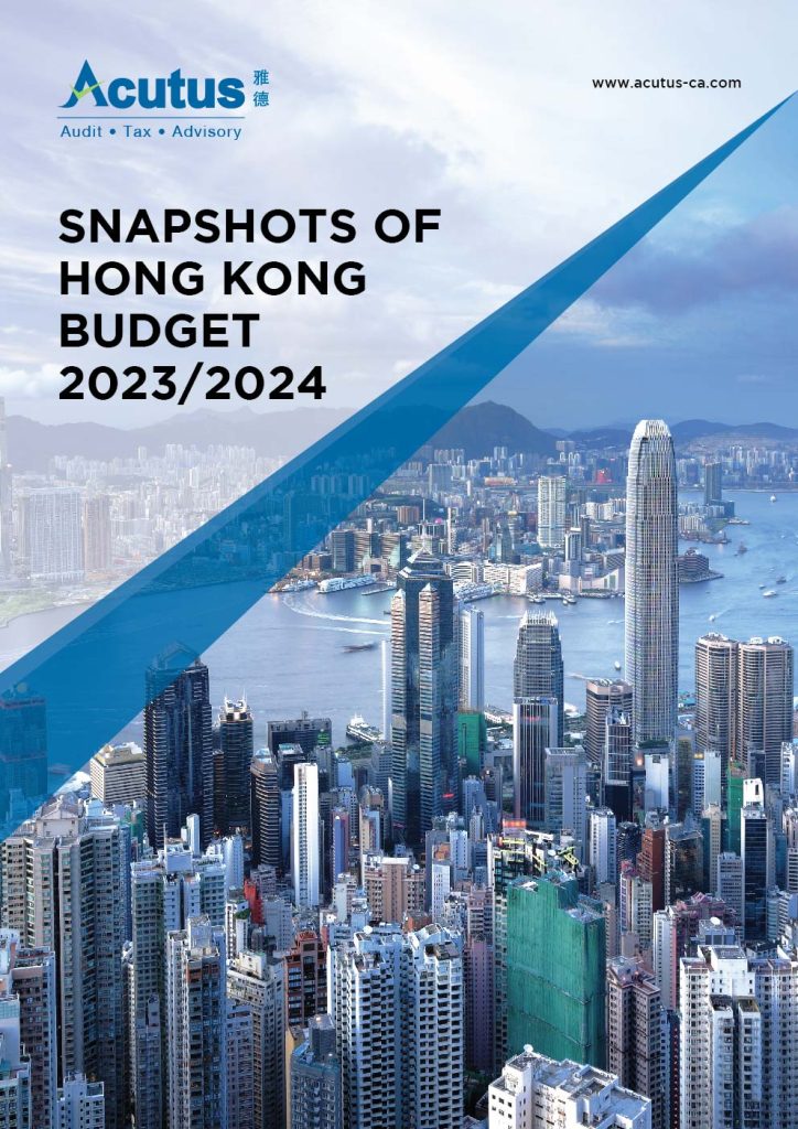 SNAPSHOTS OF HONG KONG BUDGET 2023/2024 - Acutus LLP - Chartered Accounts of Singapore